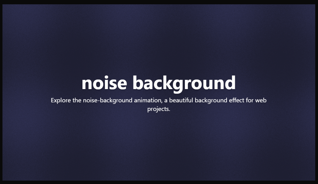 Noise Background - Animated Background